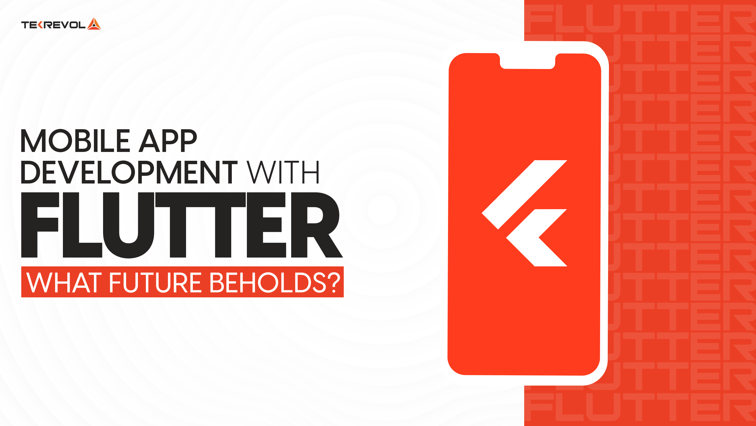 10 Reasons Why Flutter is the Future of Mobile App Development - TekRevol